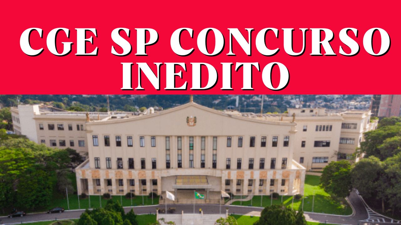 Concurso CGE SP: Tudo o que você precisa saber sobre o Edital Inédito ...